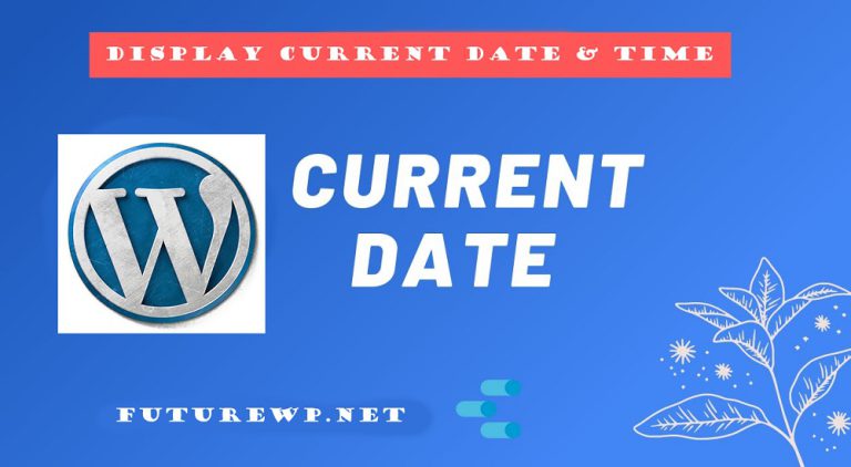 How To Display Date And Time In WordPress Future WP